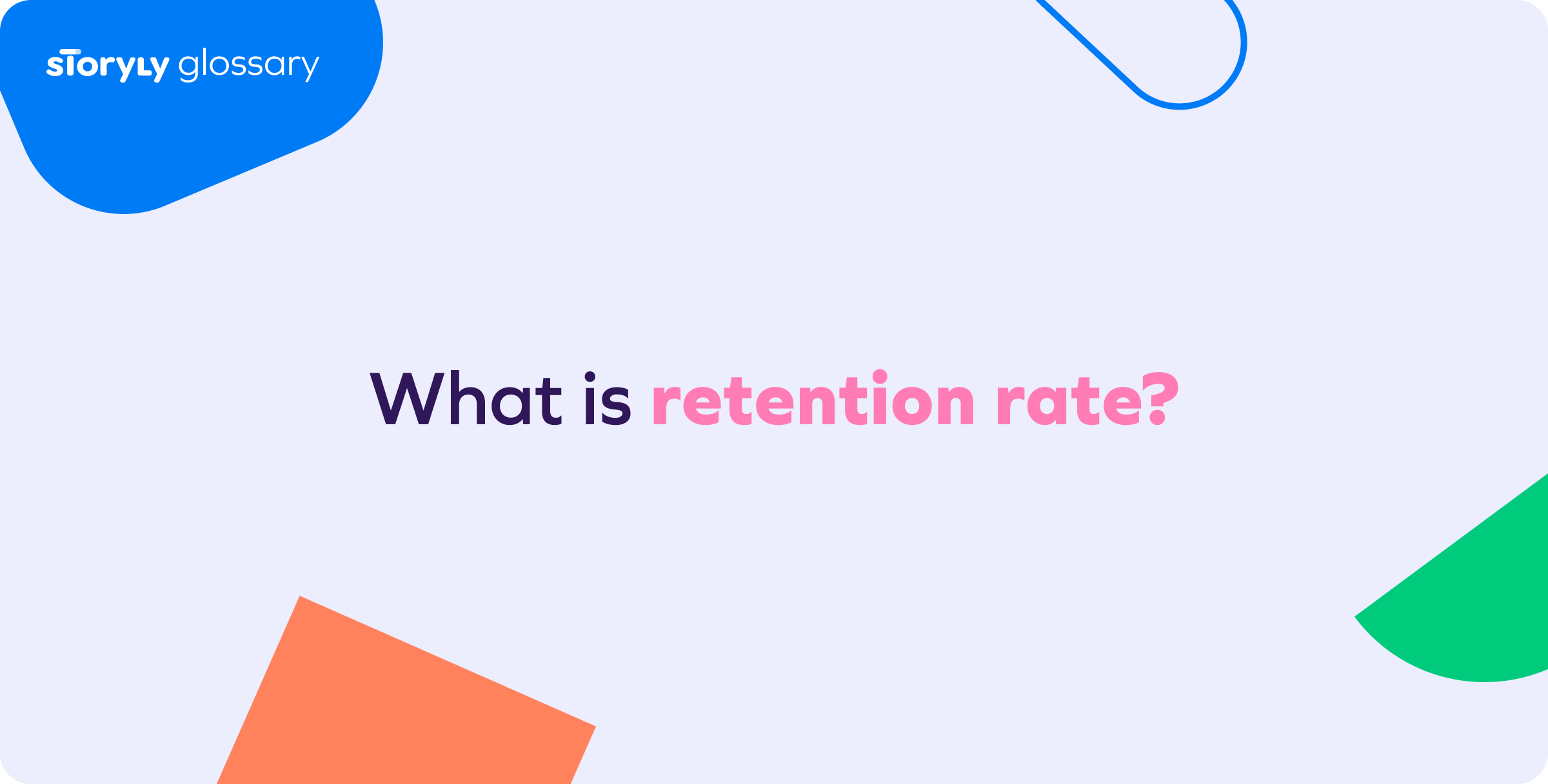 What is retention rate? How to calculate retention rate? - Storyly