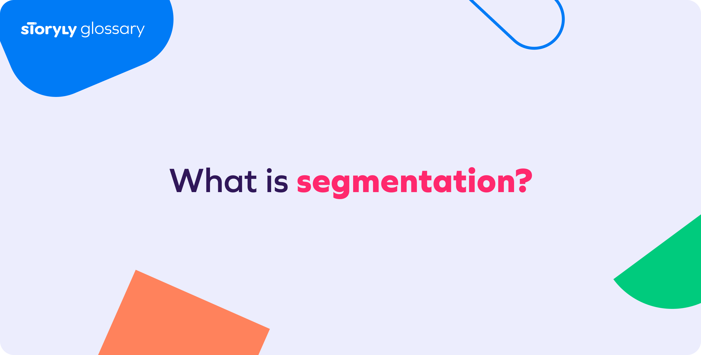 What is segmentation? - Storyly