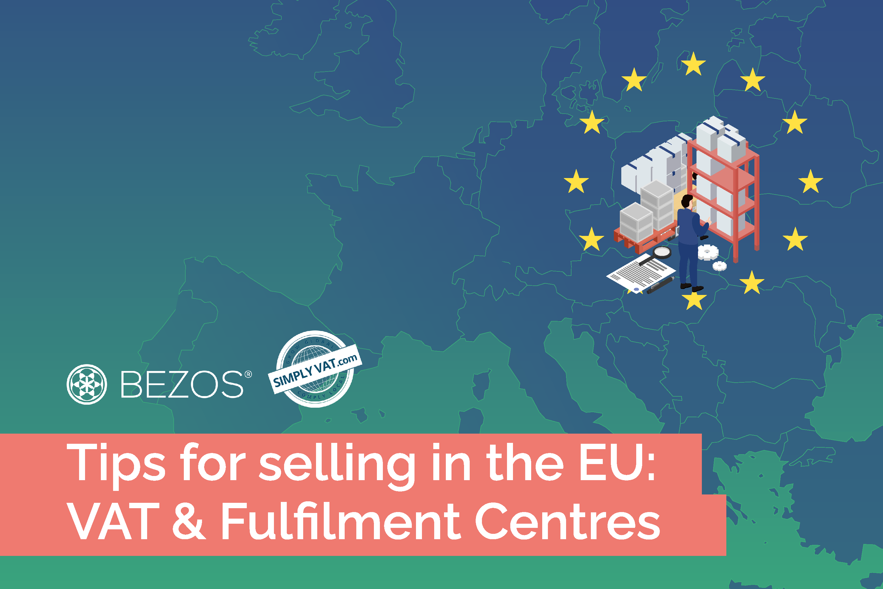 Tips for selling in the EU: Fulfilment Centres & VAT