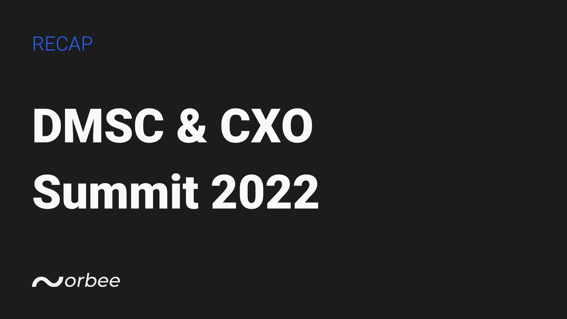 DMSC & CXO Summit 2022 Recap