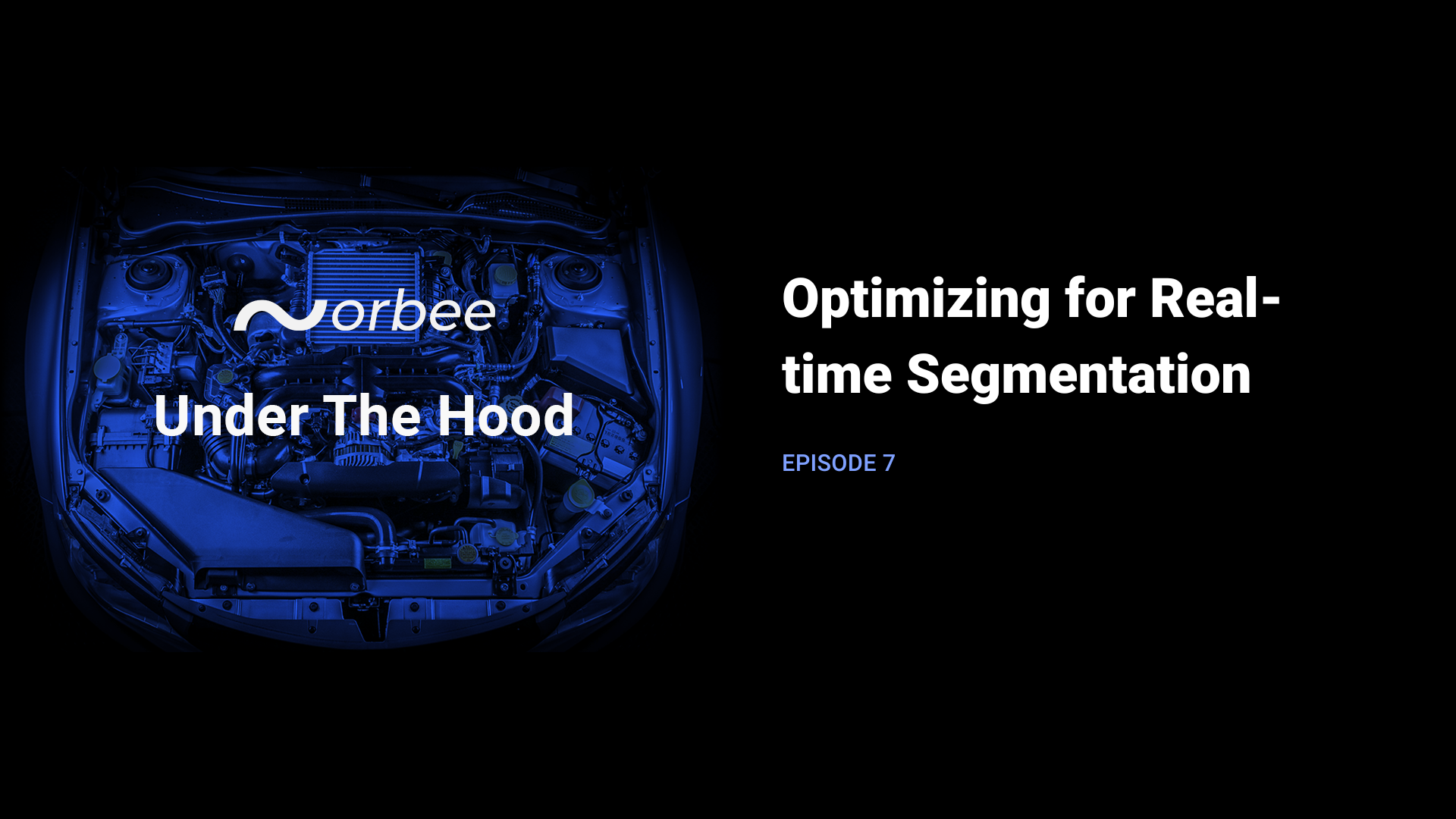 How Orbee Will Optimize for Realtime segmentation