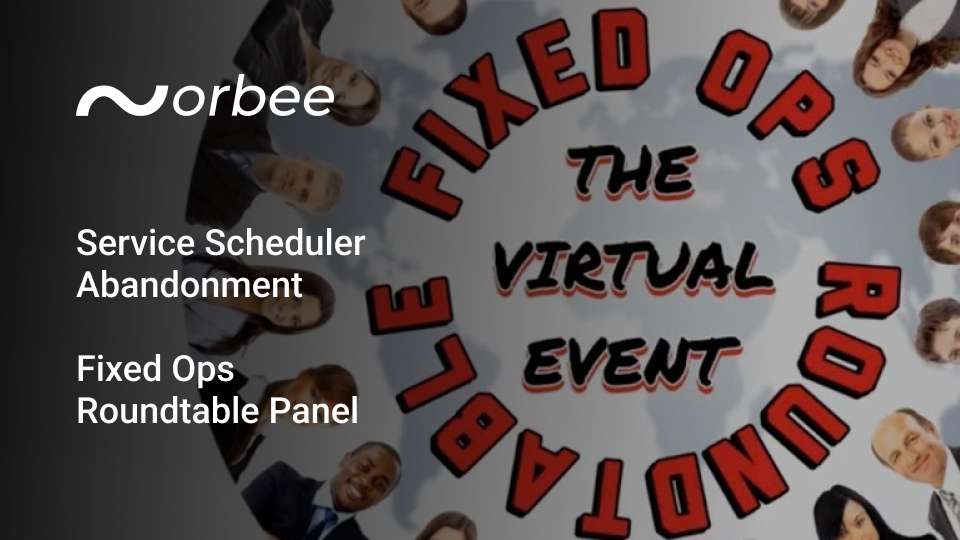 Service Scheduler Abandonment | Fixed Ops Roundtable Panel