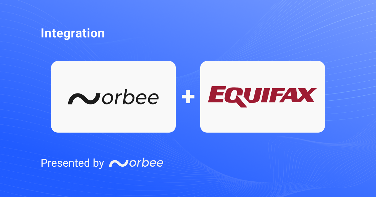 Equifax and Orbee Integration