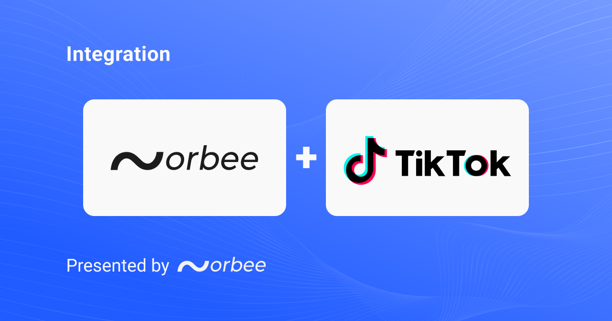TikTok and Orbee Integration