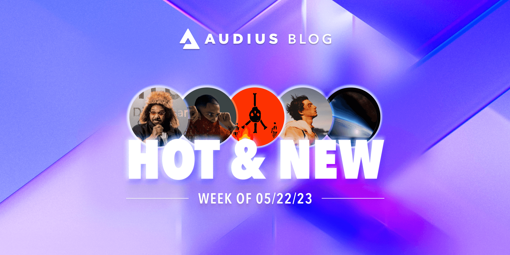 Hot & New, Week of 05/22/23 | Audius Blog