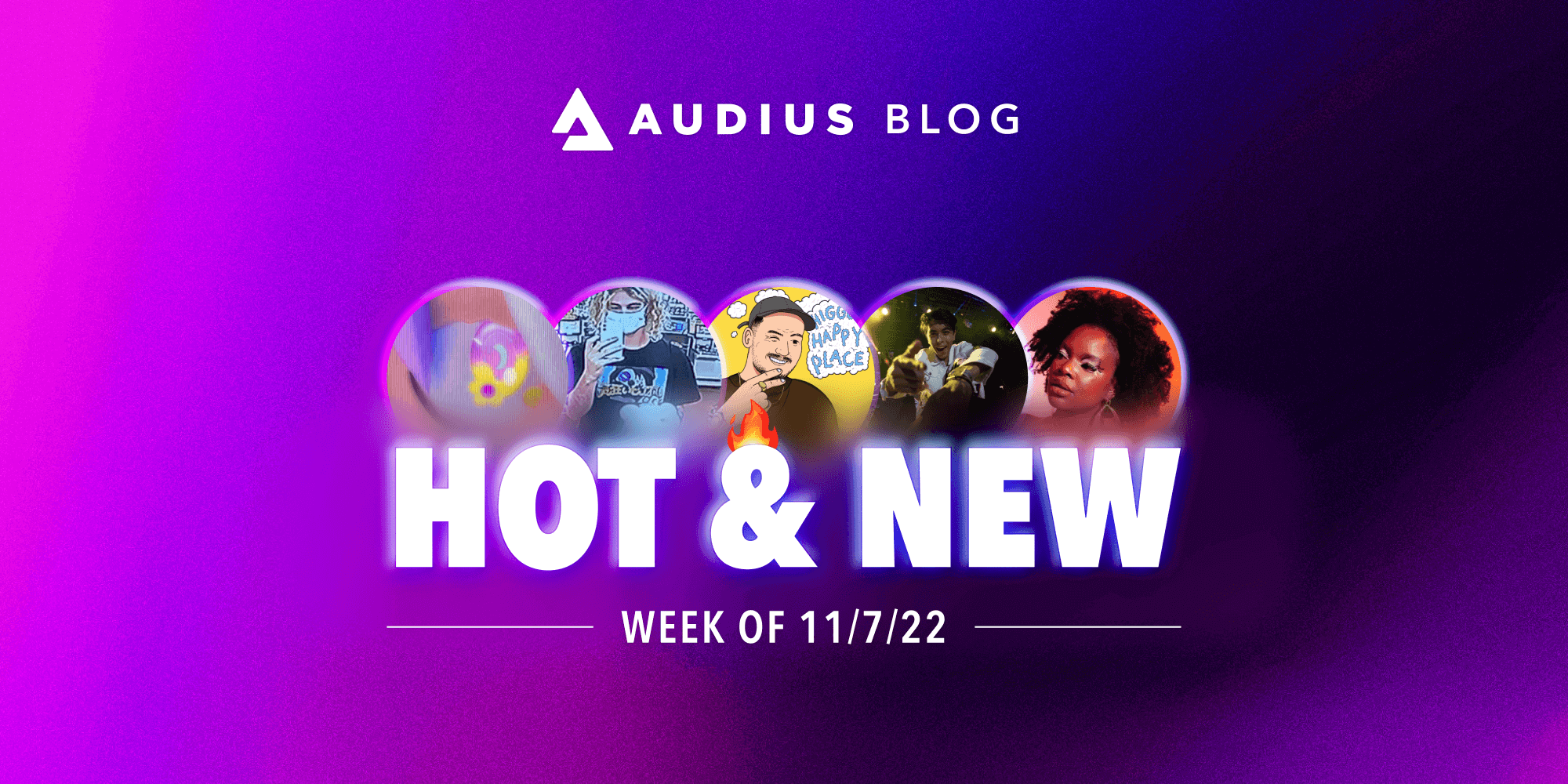 Hot & New, Week of 11/7/22 | Audius Blog