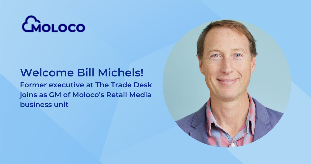 Bill Michels joins Moloco as GM of Retail Media