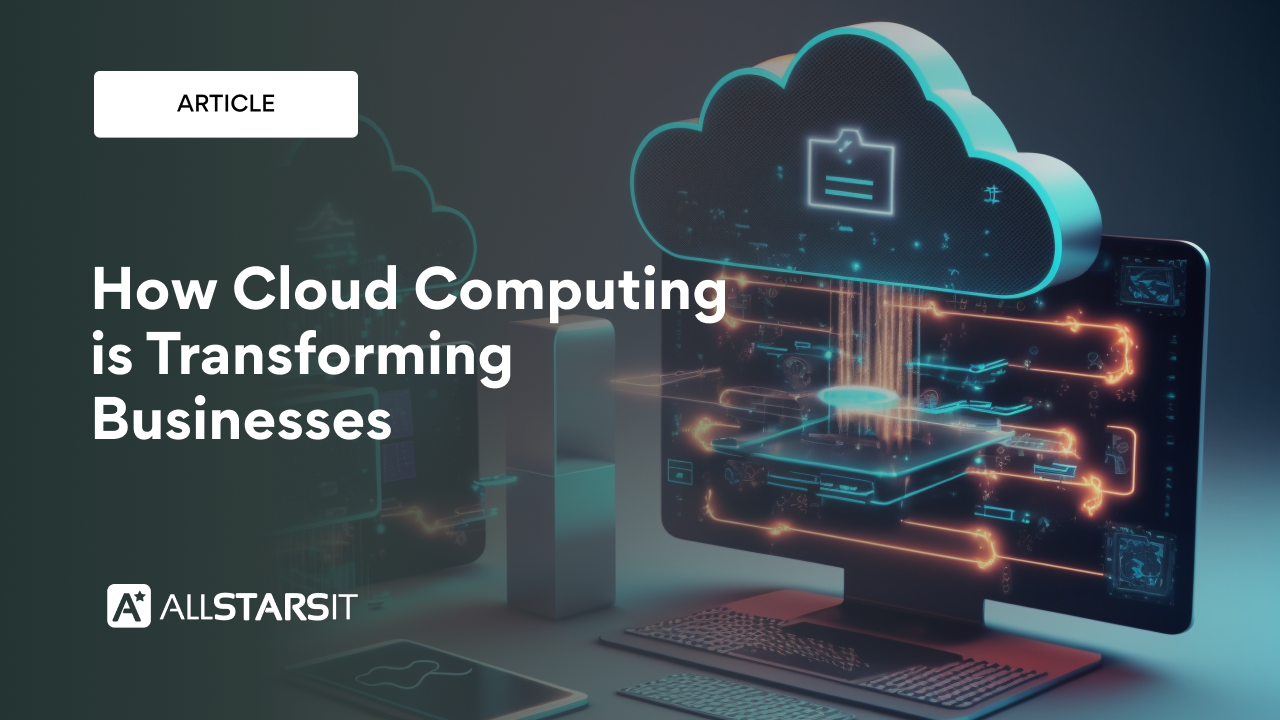How Cloud Computing is Transforming Businesses
