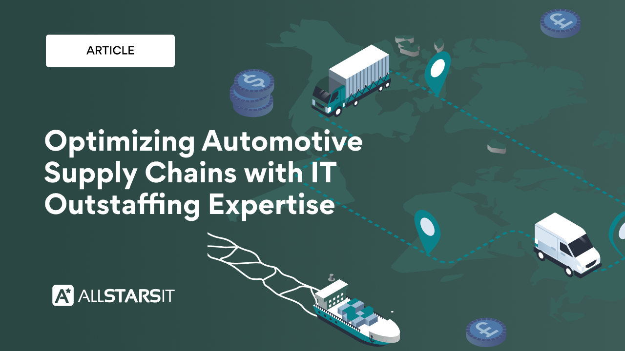 Optimizing Automotive Supply Chains with IT Outstaffing Expertise