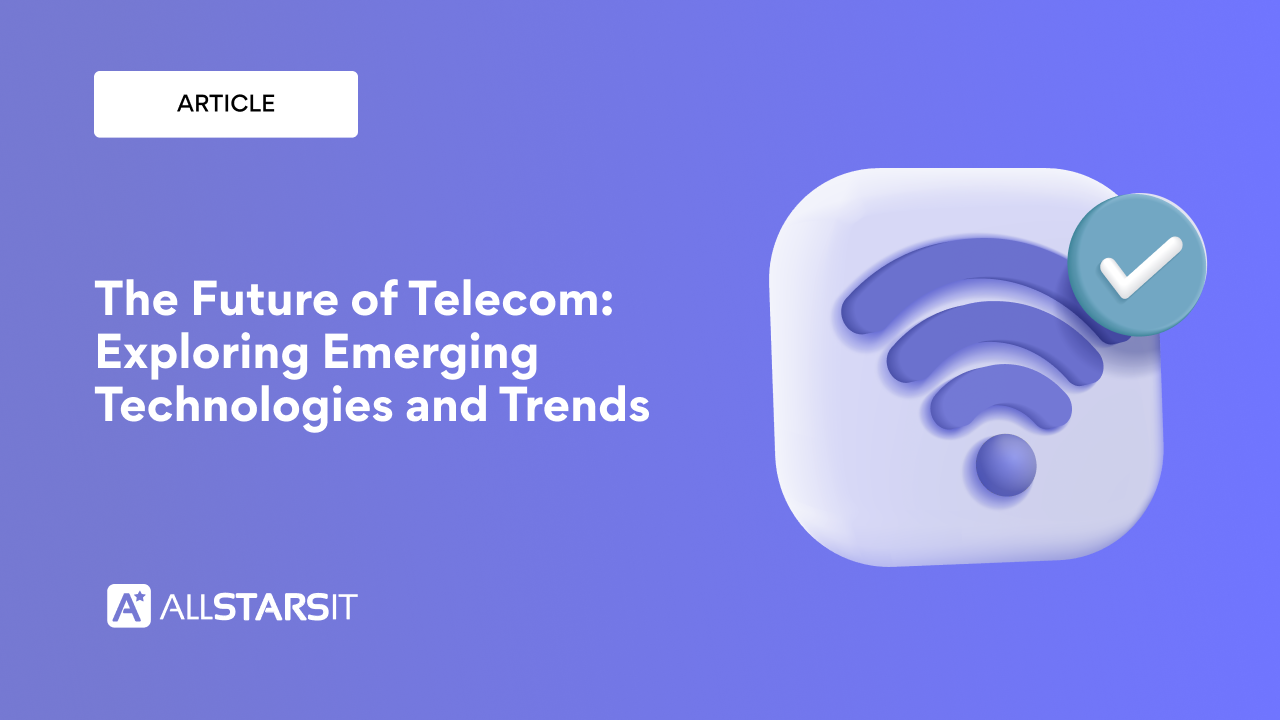 The Future of Telecom: Exploring Emerging Technologies and Trends