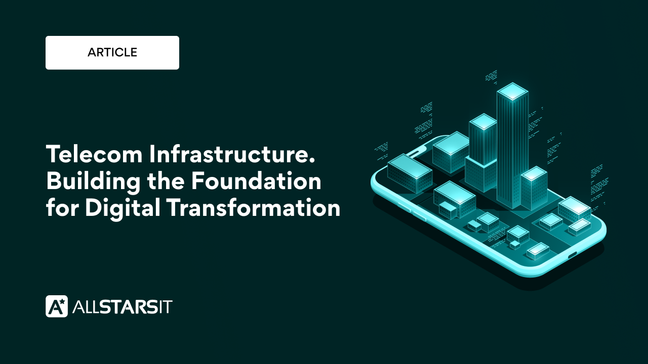 Telecom Infrastructure. Building the Foundation for Digital Transformation