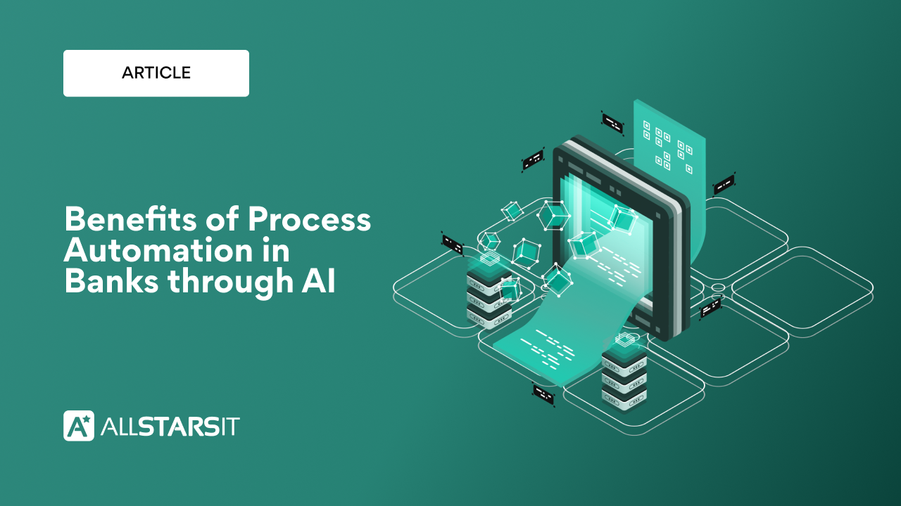 Benefits of Process Automation in Banks through AI
