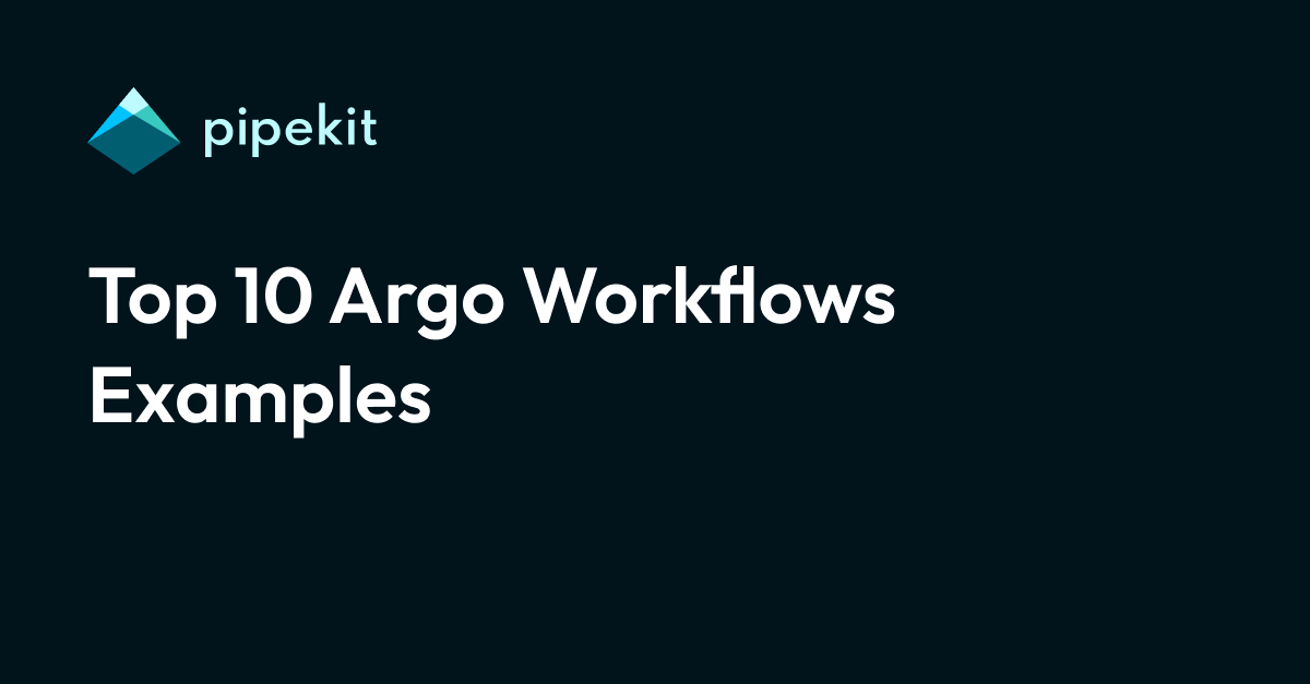 Top 10 Argo Workflows Examples