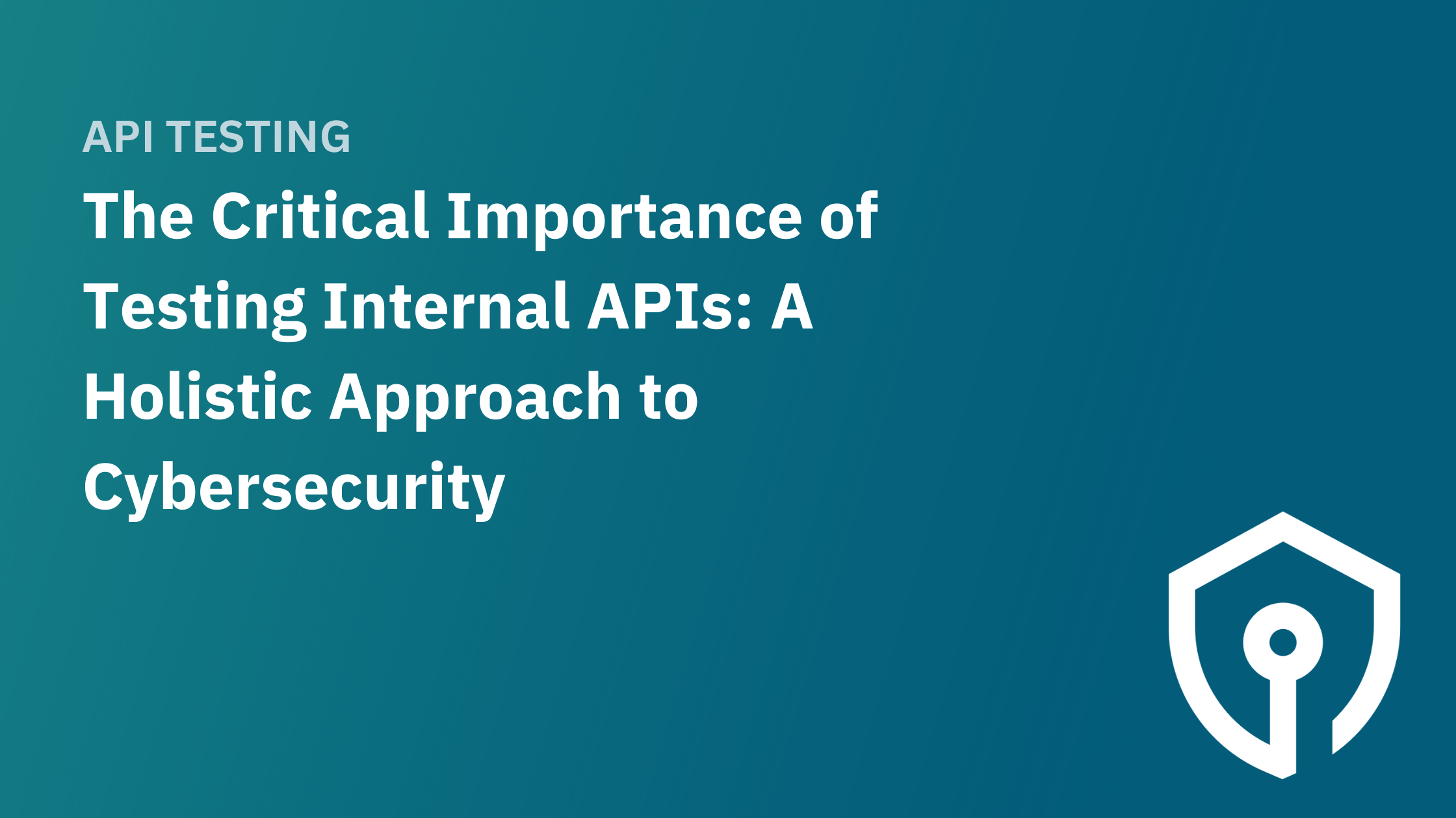 The Critical Importance of Testing Internal APIs: A Holistic Approach ...