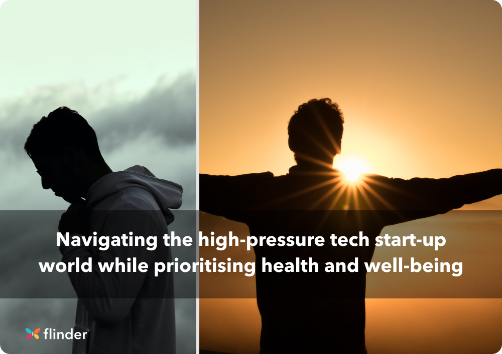 Navigating the high-pressure tech start-up world while prioritising ...