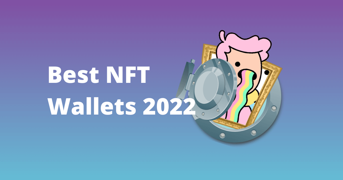 Best NFT Wallets This 2023 [ULTIMATE LIST]