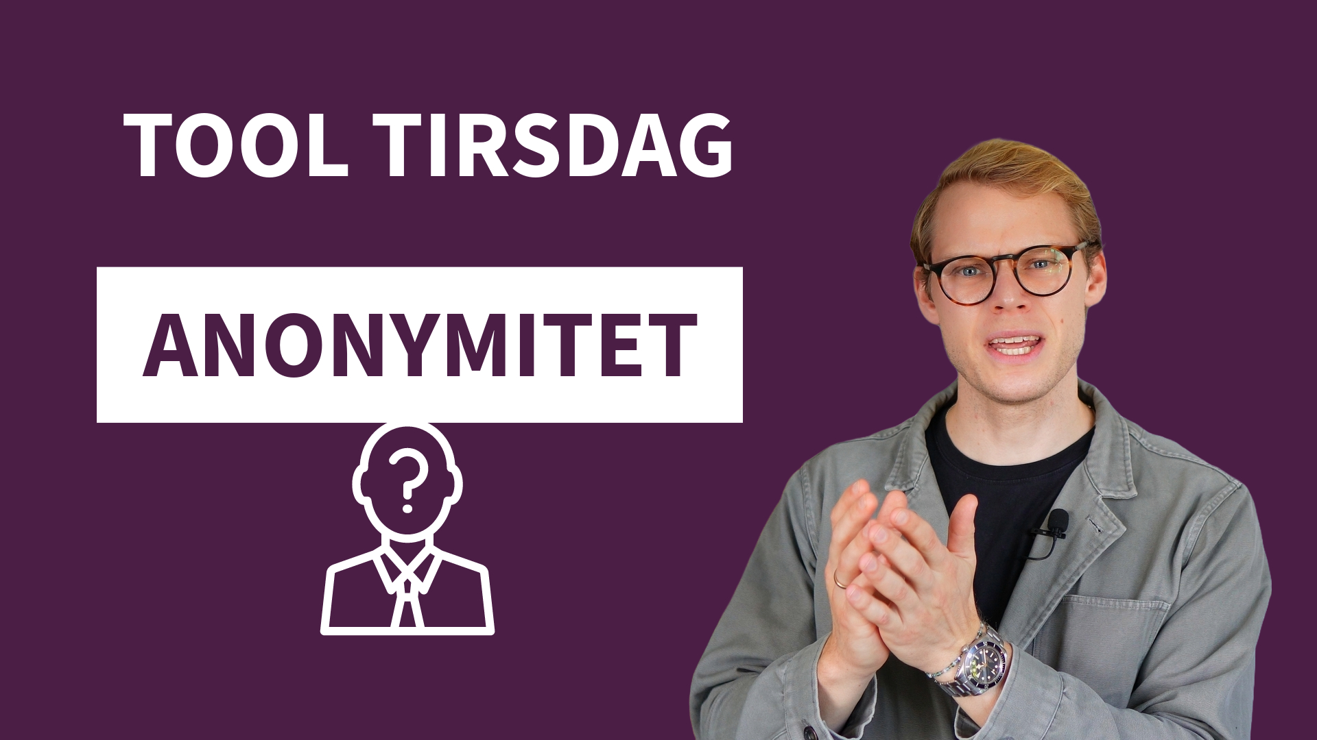 Tool Tirsdag: Brug anonymitet som løftestang