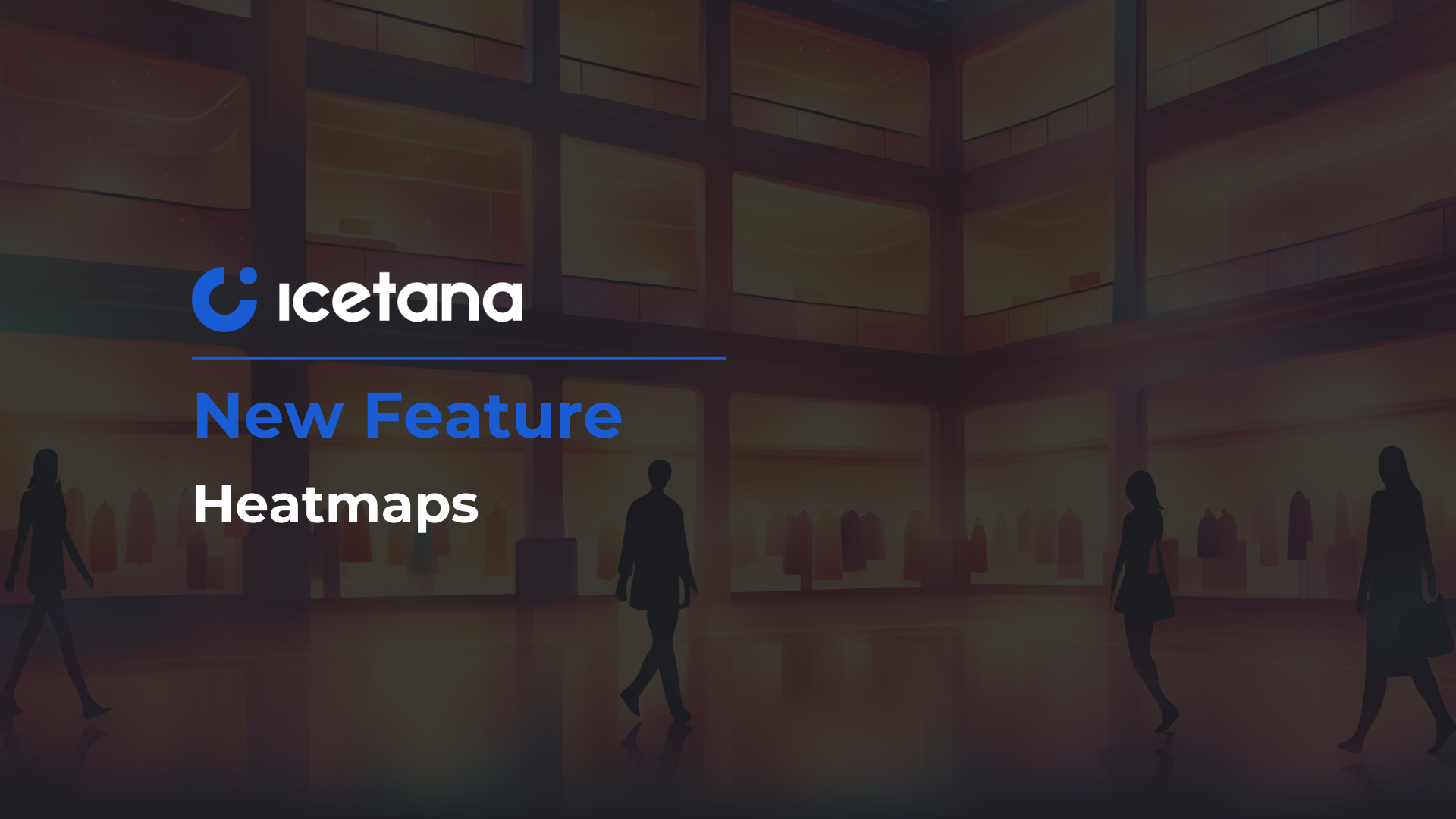 Exciting New Feature: Heatmaps for CCTV cameras | icetana