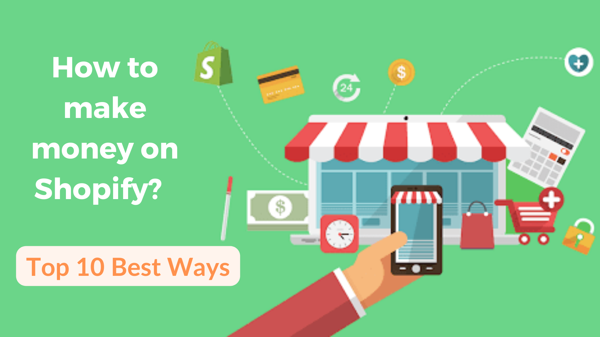 How to make money on Shopify: Top 10 Best Ways