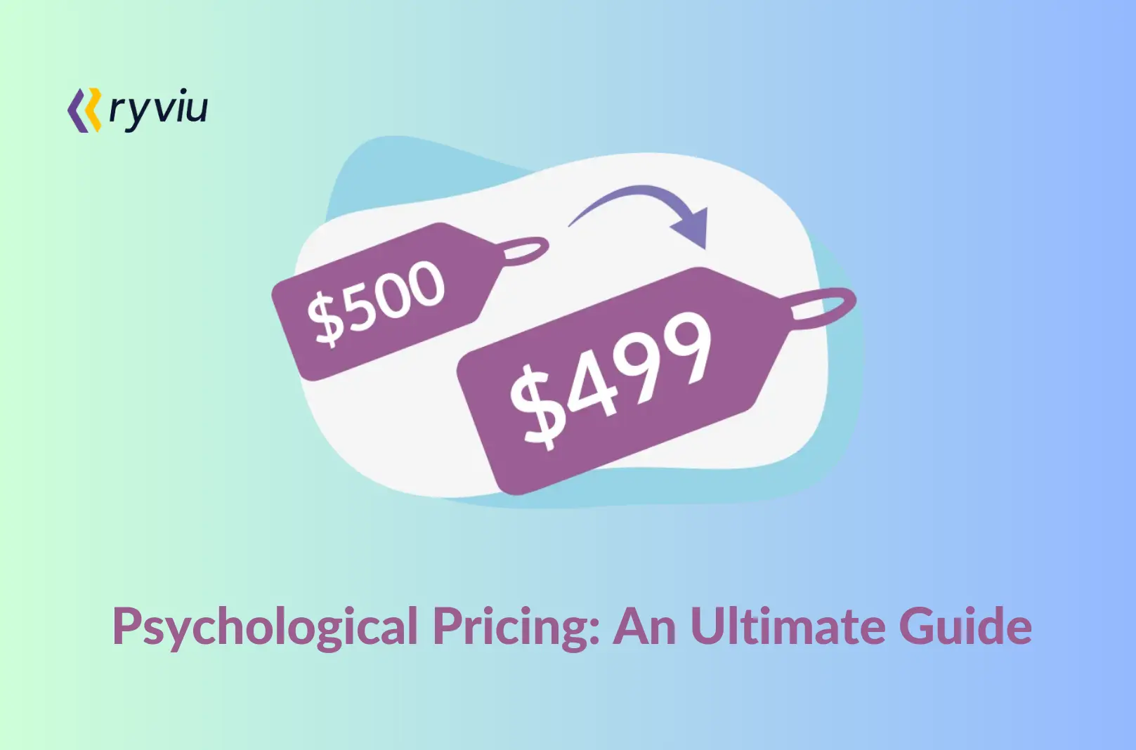 Psychological Pricing: An Ultimate Guide