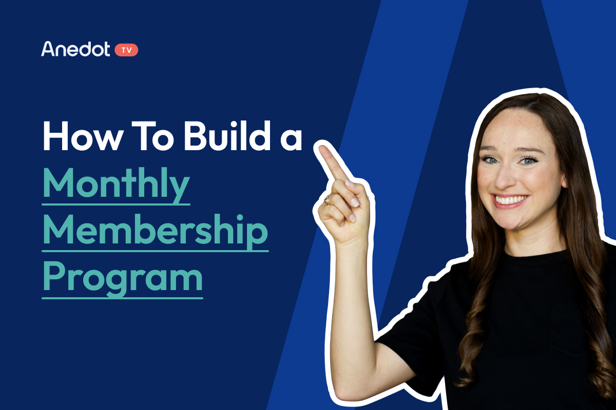 How To Build a Monthly Membership Program | Anedot