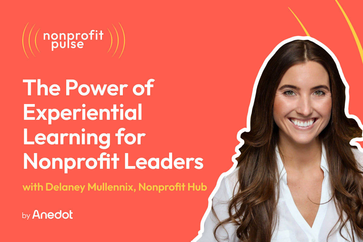 The Power of Experiential Learning for Nonprofit Leaders | Anedot