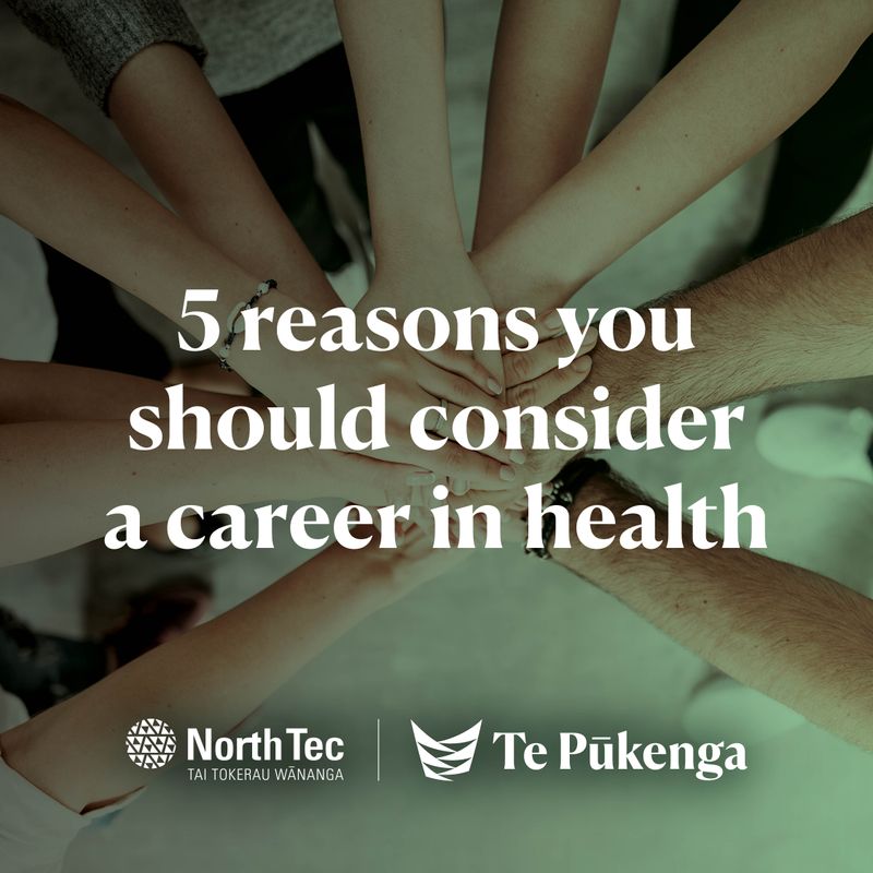 Five reasons to work in the health industries - NorthTec