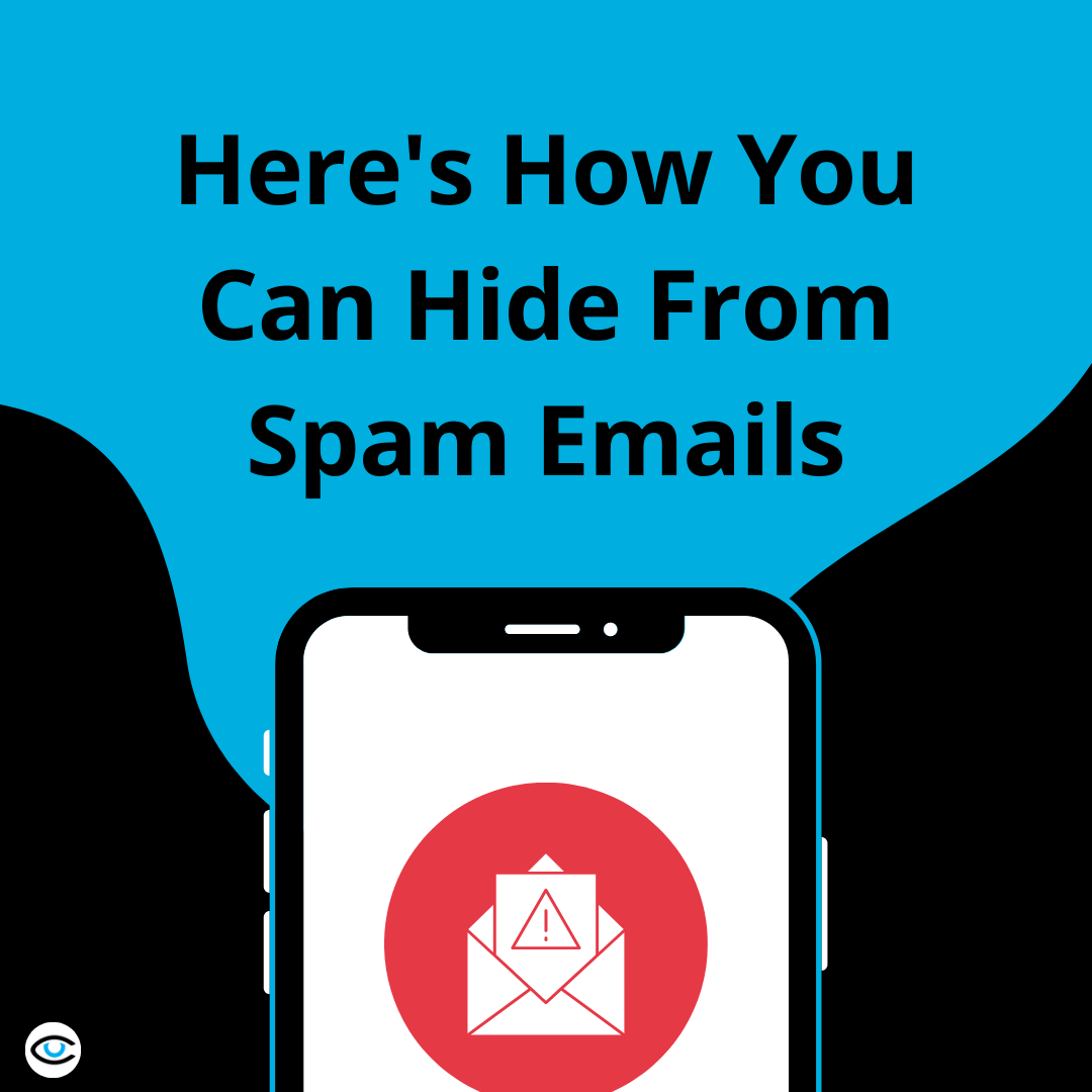 Here's How You Can Hide From Spam Emails - Cyber Unit