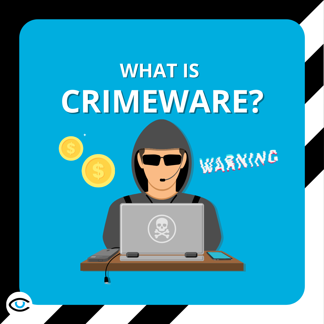 What is Crimeware - Cyber Unit