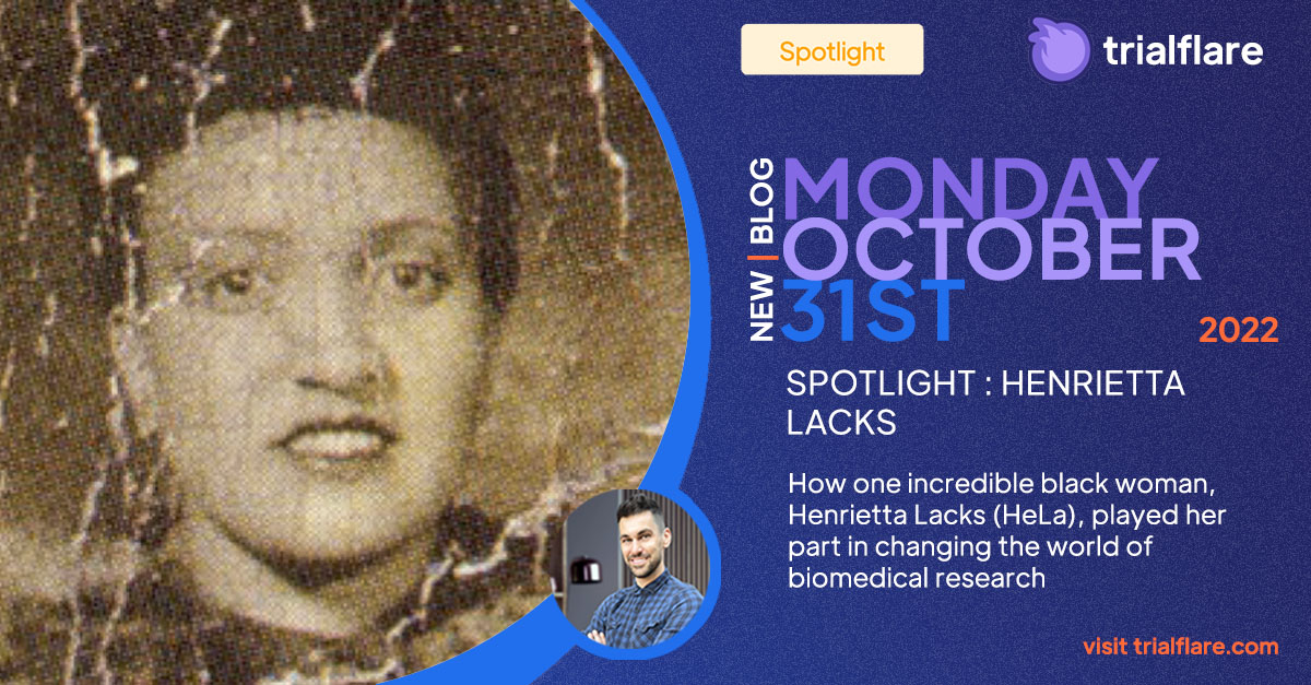 Trialflare Blog - Spotlight : Henrietta Lacks