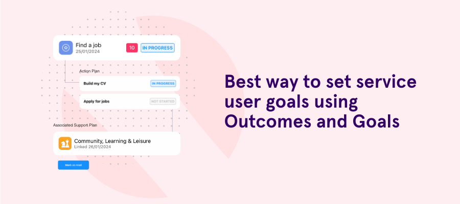 Best way to set service user goals with Outcomes and goals