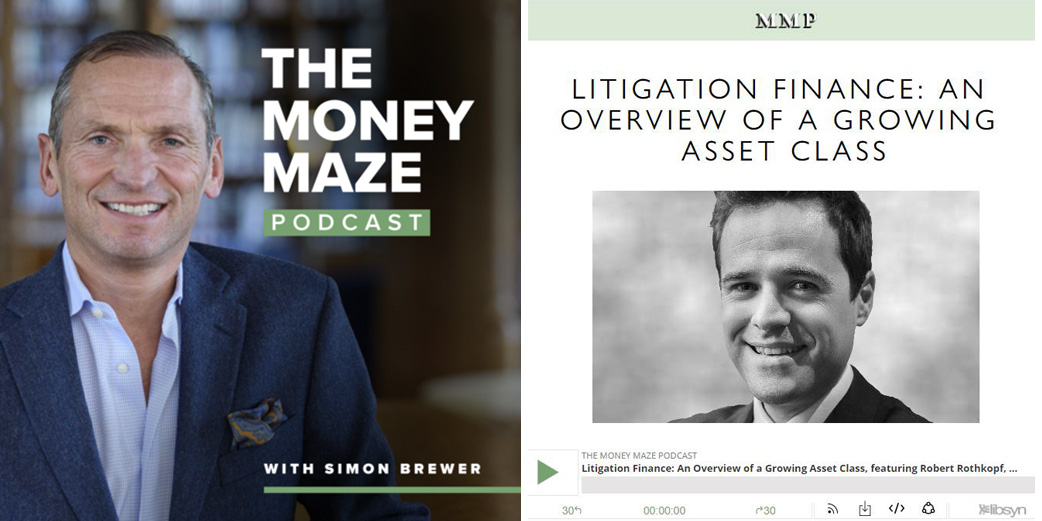 Robert Rothkopf discusses Litigation Finance on the Money Maze Podcast