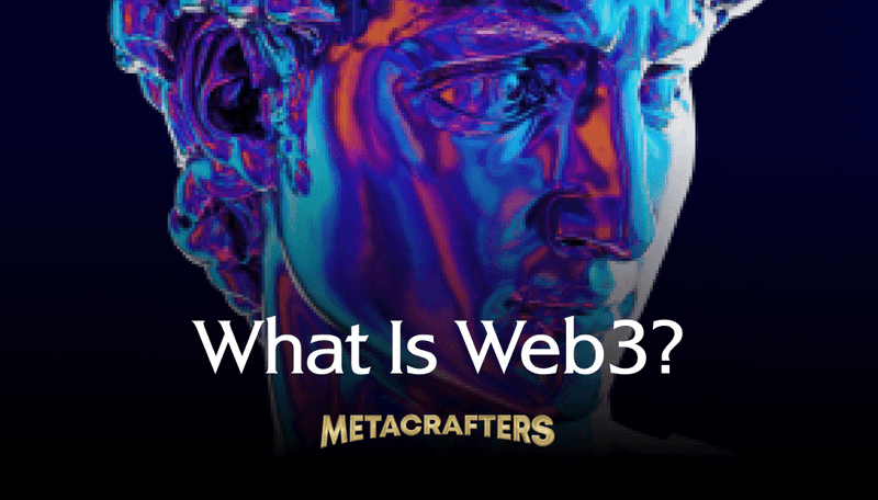 What is Web3? A Guide to the Decentralized Web | Blog | METACRAFTERS