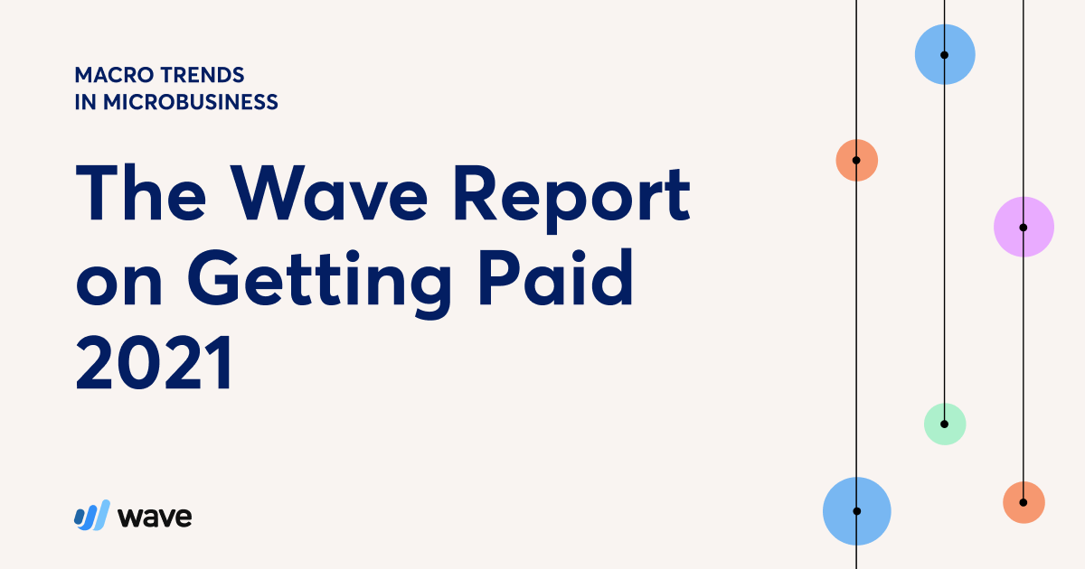 The Wave Report on Getting Paid 2021