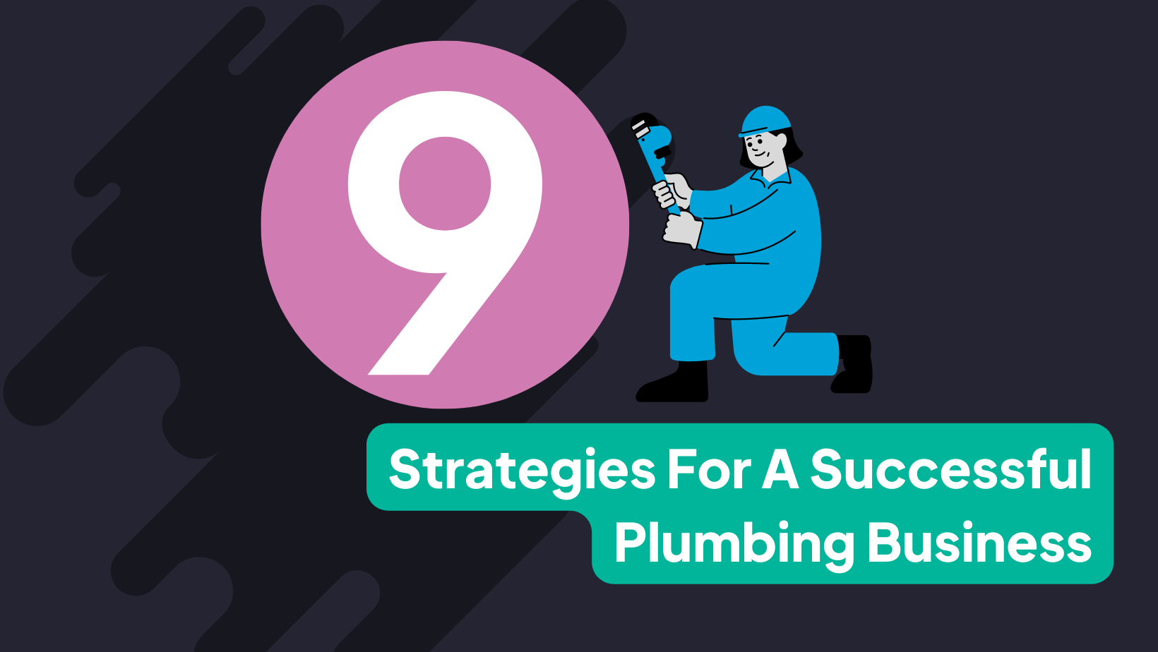 Plumbing Marketing: 9 Strategies For A Successful Plumbing Business ...