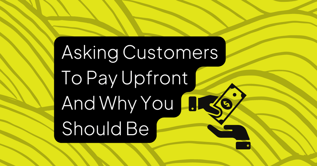 Asking Customers to Pay Upfront and Why You Should | AroFlo