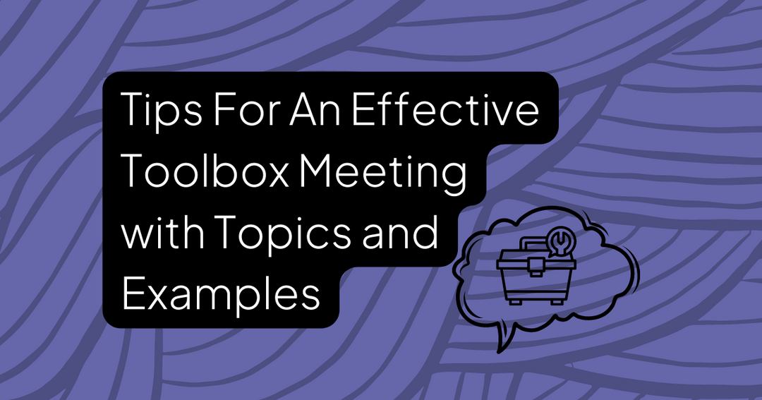 Tips For An Effective Toolbox Meeting with Topics and Examples | AroFlo