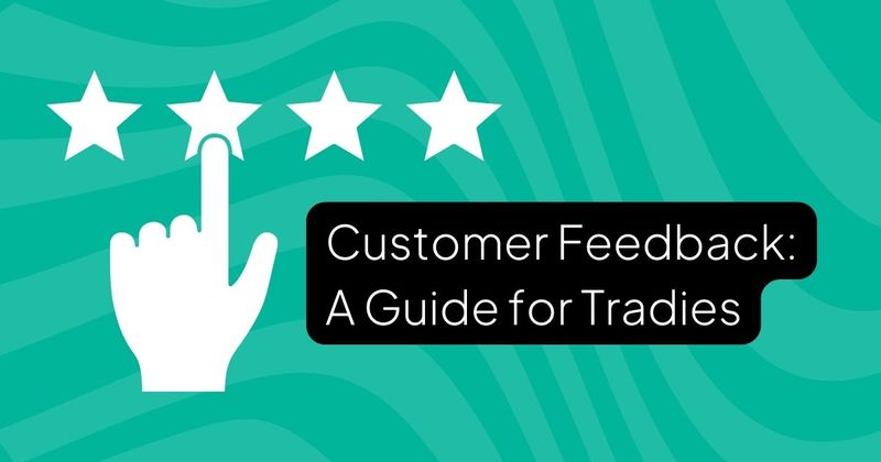 Customer Feedback: A Guide for Tradies | AroFlo
