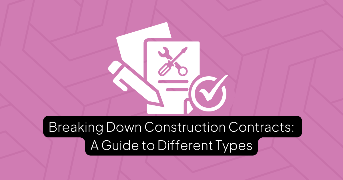 Breaking Down Construction Contracts: A Guide to Different Types | AroFlo