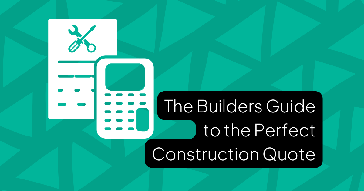 The Builders Guide to the Perfect Construction Quote | AroFlo