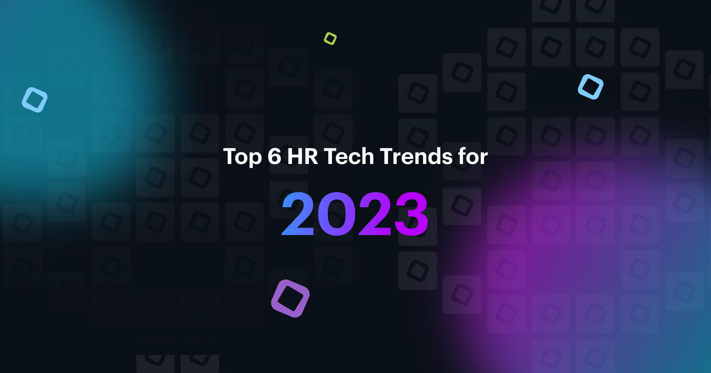 Top 6 HR Tech Trends for 2023 | Siit Blog