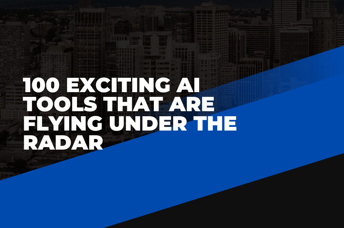 Discover Over 100 Exciting AI Tools That Are Flying Under the Radar ...
