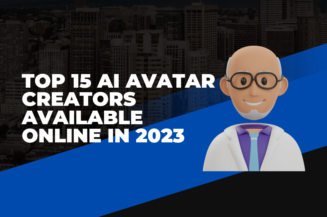 Top 15 AI Avatar Generators Available Online in 2023 | Colossyan Creator