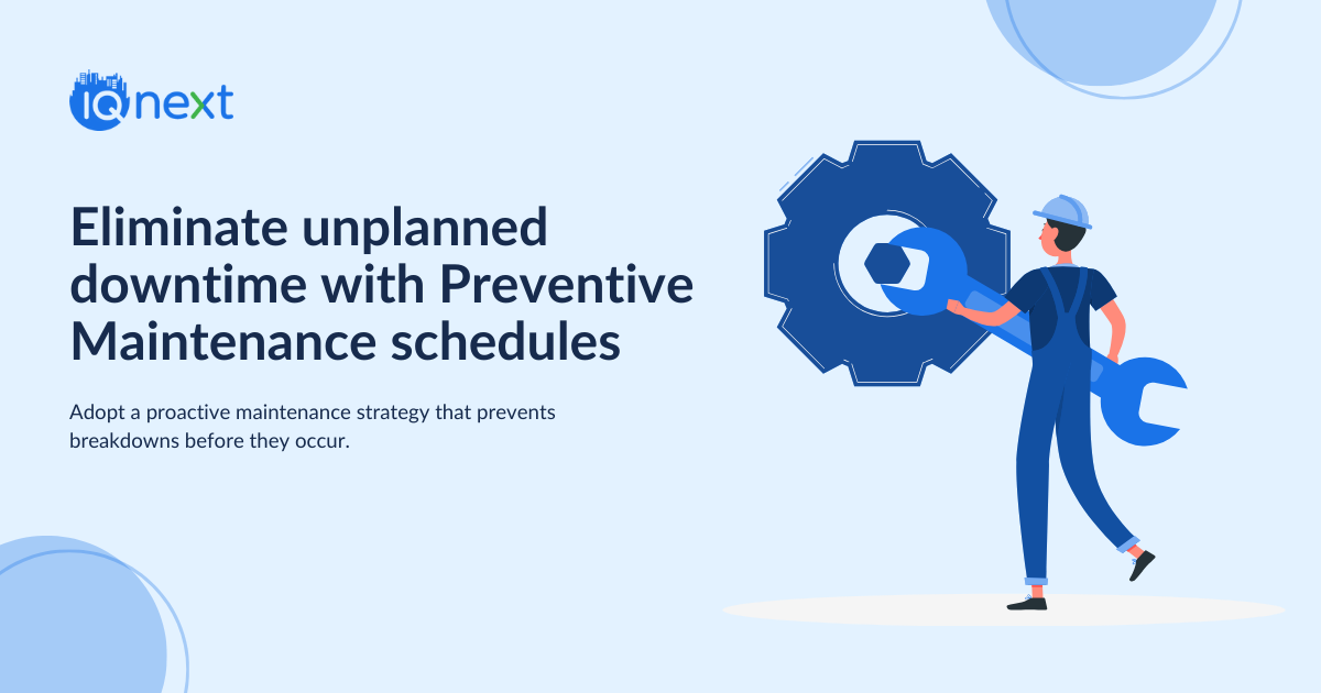 Robust preventive maintenance workflows for your facility with IQnext CMMS