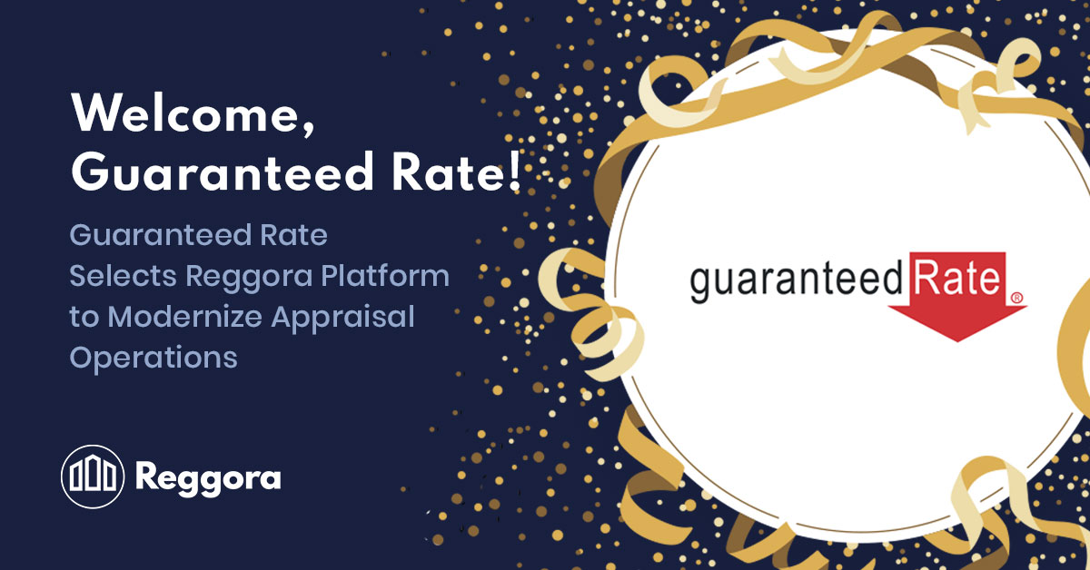 Guaranteed Rate Selects Reggora Platform to Modernize Appraisal Operations