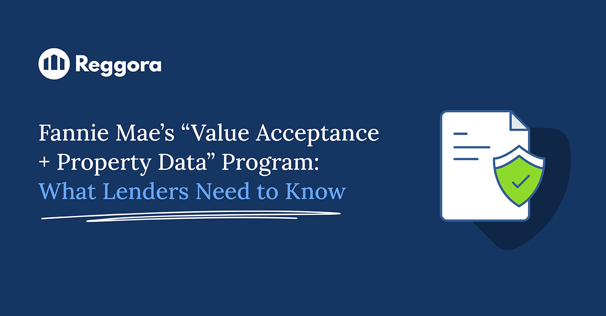 Fannie Mae’s “Value Acceptance + Property Data” Program: What Lenders Need to Know