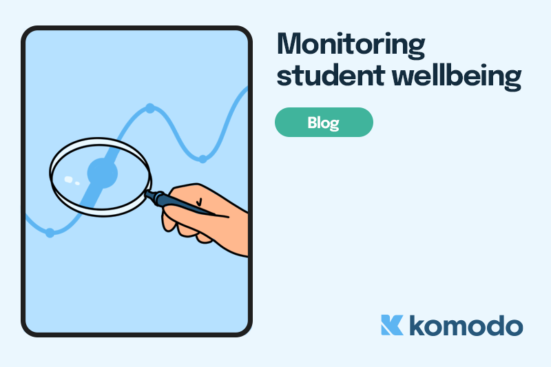 Monitoring student wellbeing - Step 1 | Komodo Wellbeing