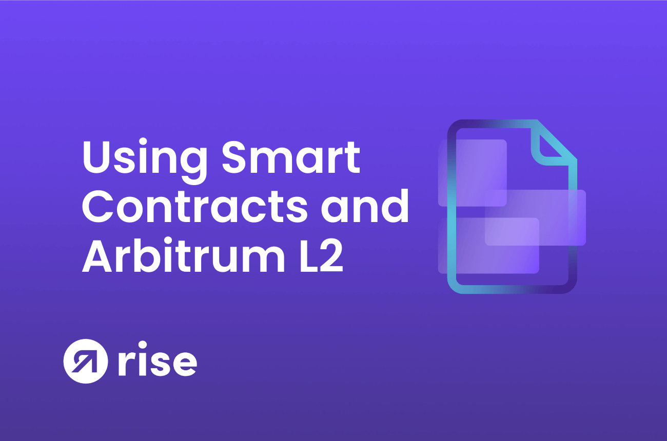 Rise | Using Smart Contracts and Arbitrum L2
