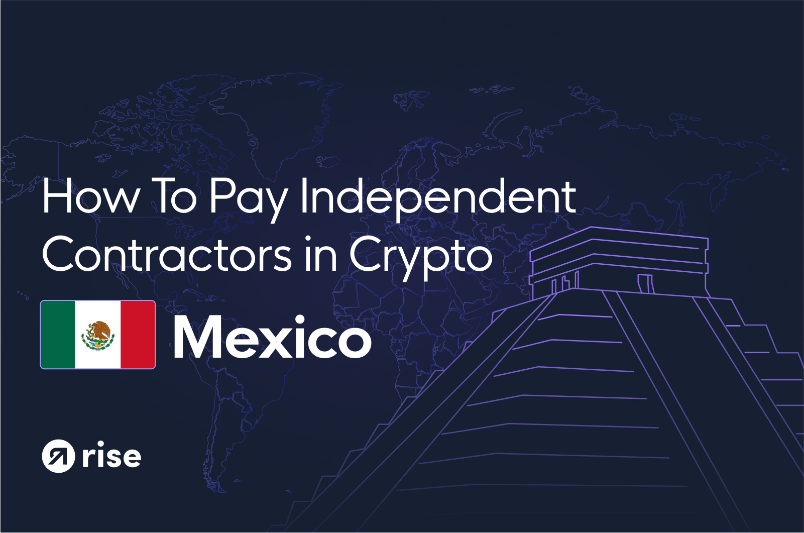 Rise | How to Pay Independent Contractors in Crypto: Mexico