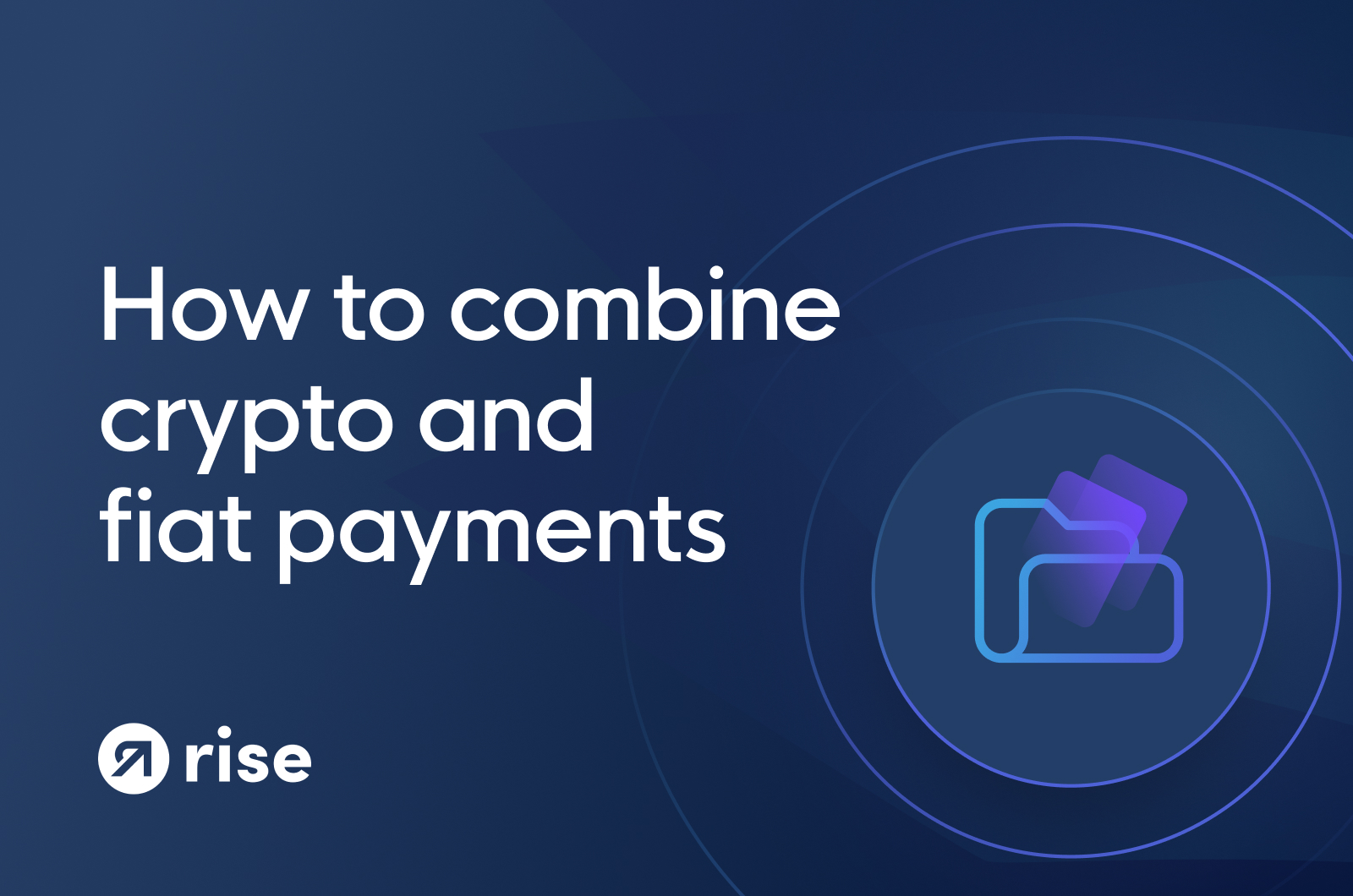Rise | How to Combine Fiat and Crypto Payroll for the Modern Workforce